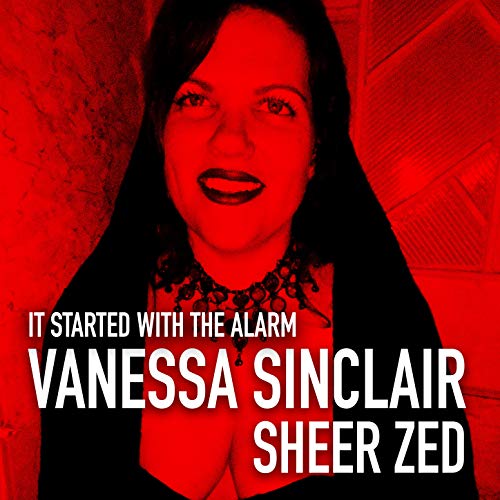 Play It Started with the Alarm by Vanessa Sinclair & Sheer Zed on Amazon Music
