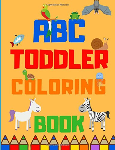 ABC Coloring Book For Toddlers and Kids: Learn The ABC With Fun Animal ...
