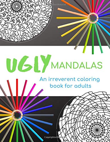 Amazon.com: Ugly Mandalas: An Irreverent Colouring Book for Adults ...