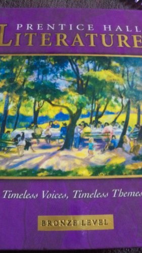 Prentice Hall Literature: Timeless Voices, Timeless Themes : Bronze ...