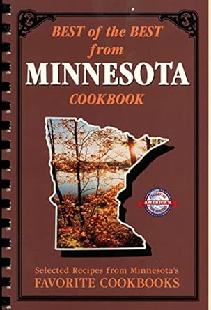 Best of the Best from Minnesota: Selected Recipes from Minnesota's ...