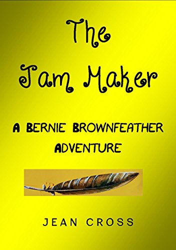 The Jam Maker: A Bernie Brownfeather Adventure - Kindle edition by ...