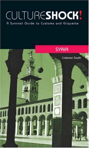 Culture Shock! Syria: A Survivial Guide to Customs and Etiquette ...