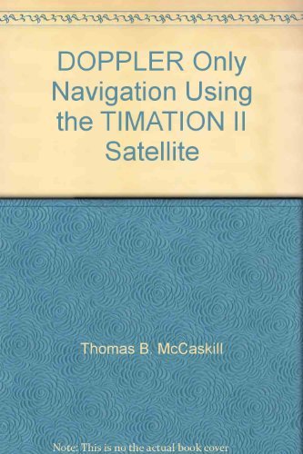 DOPPLER Only Navigation Using the TIMATION II Satellite: Thomas B ...