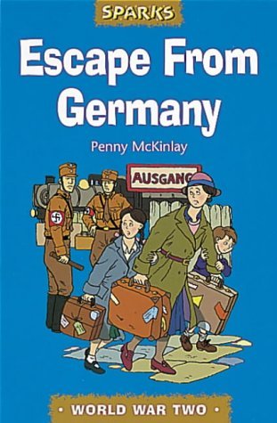 Escape from Germany: A Tale of Wartime Refugees (Sparks): Amazon.co.uk ...