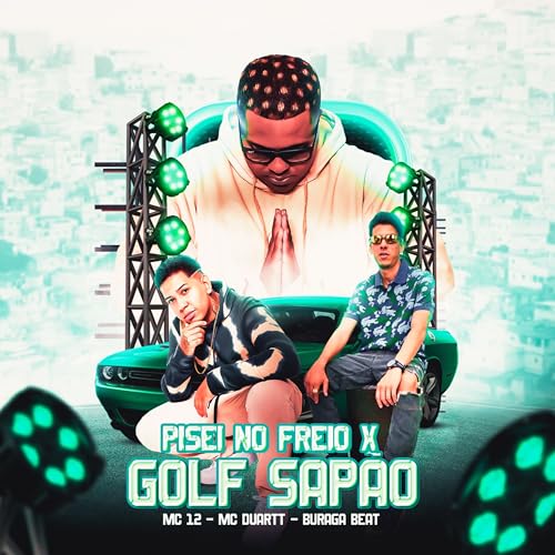 Écouter Pisei no Freio X Golf Sapão par Buraga Beat, Mc 12 & MC Duartt ...
