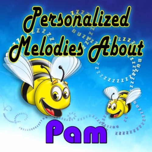 Amazon.com: Personalized Melodies About Pam : Personalized Kid Music ...