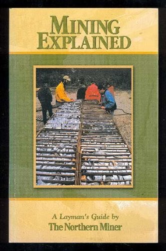 Mining Explained: A Layman's Guide - by The Northern Miner : James ...