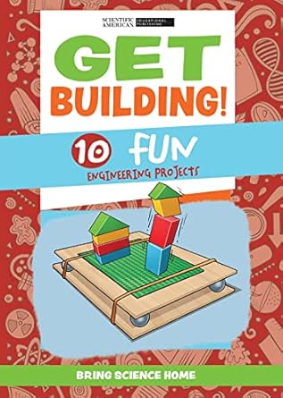 Get Building!: 10 Fun Engineering Projects (Bring Science Home ...