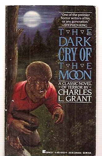 Dark Cry Of The Moon: Grant, Charles L.: 9780425105023: Amazon.com: Books