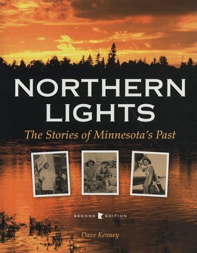 Northern Lights: The Stories of Minnesota's Past, 2nd Edition: Dave ...