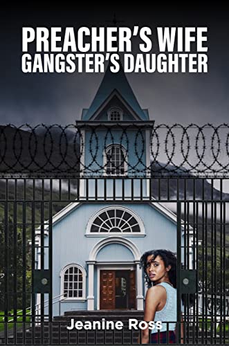 Preacher’s Wife Gangster’s Daughter - Kindle edition by Ross , Jeanine ...