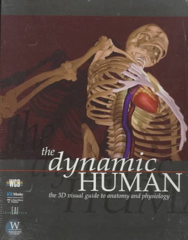 The Dynamic Human: The 3d Visual Guide to Anatomy and Physiology ...