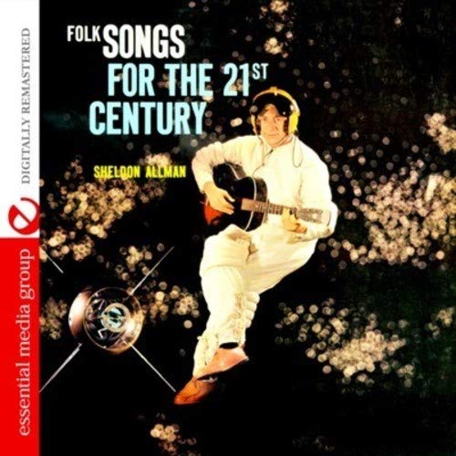 Sheldon Allman - Folk Songs For The 21st Century (Digitally Remastered ...