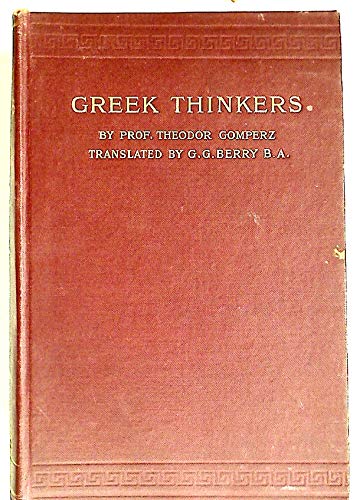 Greek Thinkers A History of Ancient Philosophy Volume IV: Theodor ...