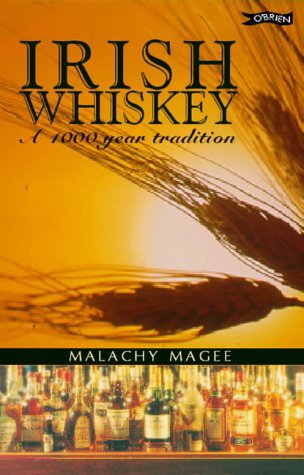 Amazon.com: Irish Whiskey: A 1000 Year Tradition: 9780862782283: Magee ...