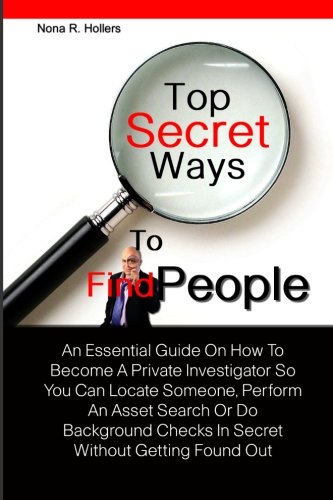 Top Secret Ways To Find People: An Essential Guide On How To Become A ...