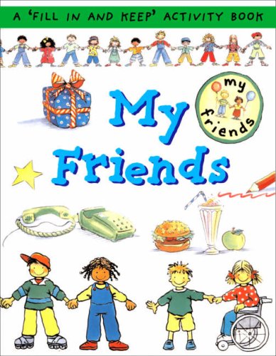My Friends: A 'fill in and Keep' Activity Book: 3 (First Records ...