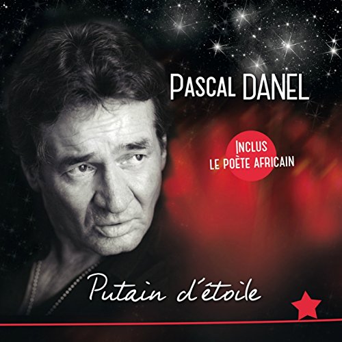 Play Putain d'étoile by Pascal Danel on Amazon Music