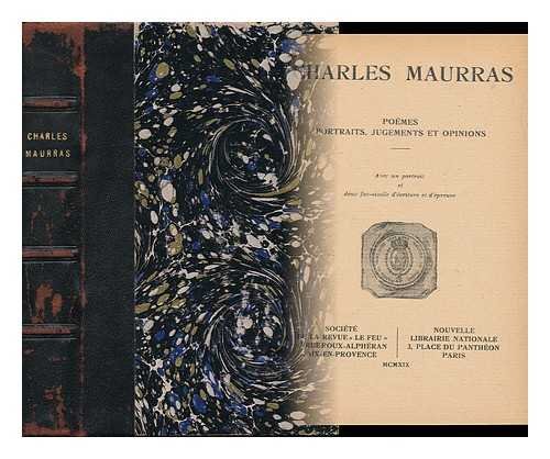 Charles Maurras : Poemes, Portraits, Jugements Et Opinions / by Various ...