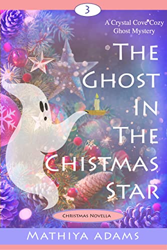 Amazon.com: The Ghost in the Christmas Star: A Crystal Cove Cozy Ghost Mystery (Crystal Cove ...