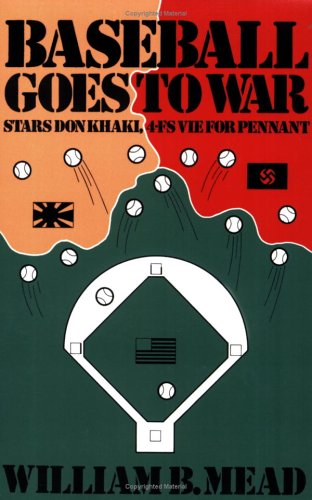 Baseball Goes to War: William B. Mead: 9780934333382: Amazon.com: Books