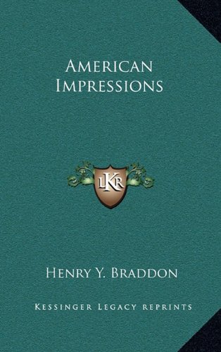 American Impressions: Braddon, Henry Y.: 9781163832844: Amazon.com: Books