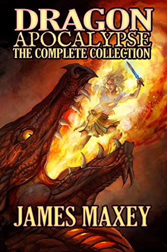 Dragon Apocalypse: The Complete Collection - Kindle edition by Maxey ...