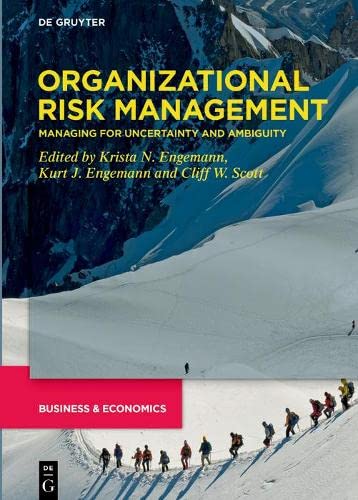 Organizational Risk Management: Managing for Uncertainty and Ambiguity ...