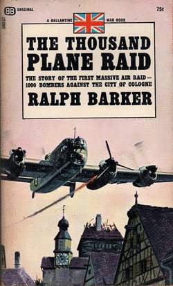 Thousand Plane Raid: Barker, Ralph: Amazon.com: Books