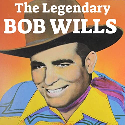 Amazon.com: The Legendary Bob Wills : Bob Wills: Digital Music