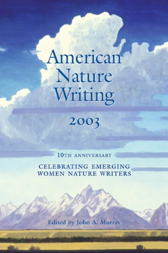 American Nature Writing: 2003: Celebrating Emerging Women Nature ...