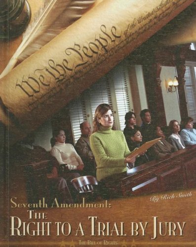 Seventh Amendment: the Right to a Trial by Jury: The Right to a Trial ...