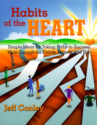 Habits of the Heart: Simple Ideas for Taking Paths to Success Wide ...