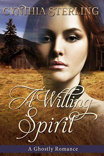 A Willing Spirit: A Ghostly Romance - Kindle edition by Sterling ...