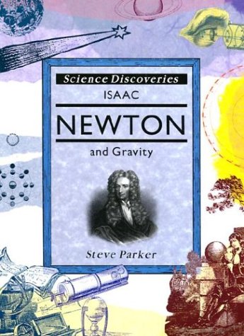 Isaac Newton and Gravity (Science Discoveries): Parker, Steve ...