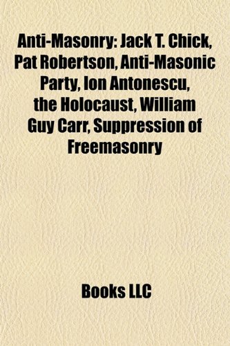 Anti-Masonry: Jack T. Chick, Pat Robertson, Anti-Masonic Party, Ion ...