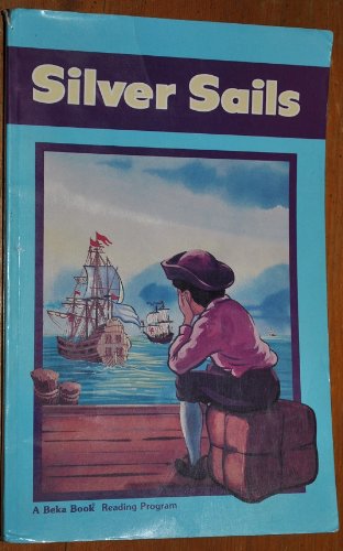 SILVER SAILS - STUDENT TEXT (19054): A Beka: Amazon.com: Books