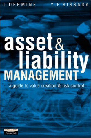 Asset & Liability Management: A Guide to Value Creation and Risk ...