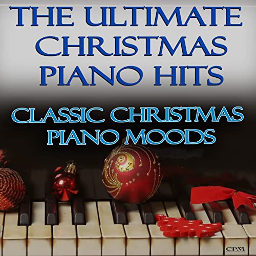 Play The Ultimate Christmas Piano Hits, Classic Christmas Piano Moods ...