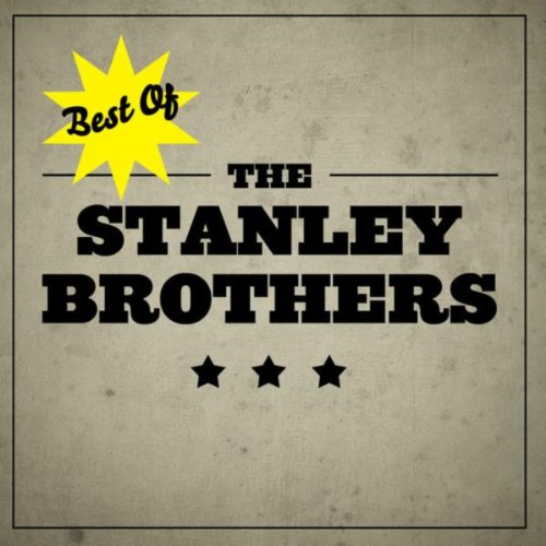 Écouter Best Of de The Stanley Brothers sur Amazon Music