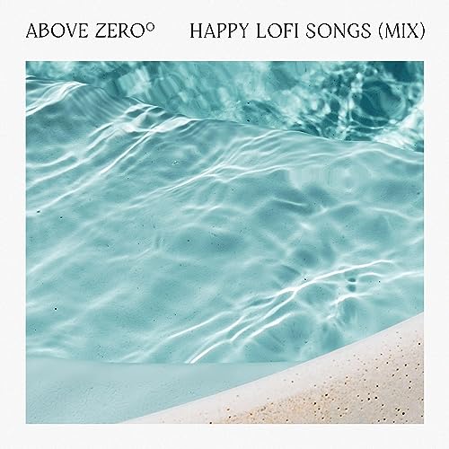 Écouter Happy Lofi Songs (Mix) de Above Zero sur Amazon Music Unlimited
