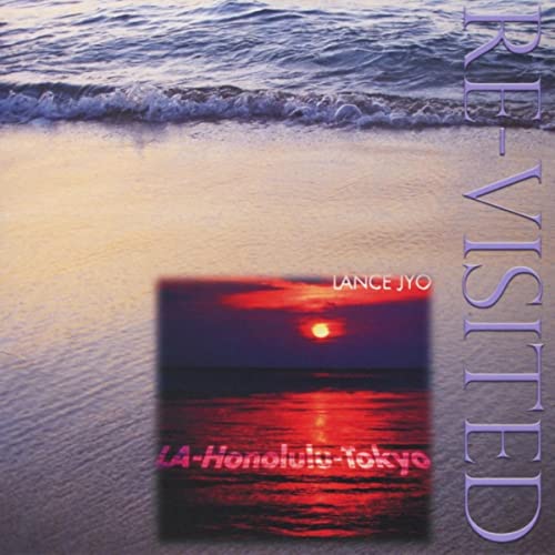 Amazon MusicでLance JyoのLA Honolulu Tokyo Re-Visited (Import Version)を再生する
