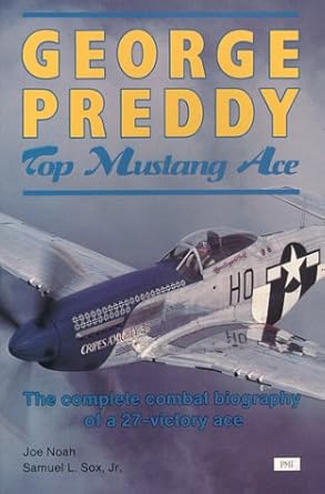 Amazon.com: George Preddy, Top Mustang Ace: 9780966904208: Joe Noah ...