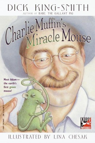 Charlie Muffin's Miracle Mouse: King-Smith, Dick, Chesak, Lina ...
