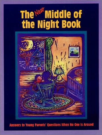The New Middle of the Night Book: Answers to Young Parents' Questions ...