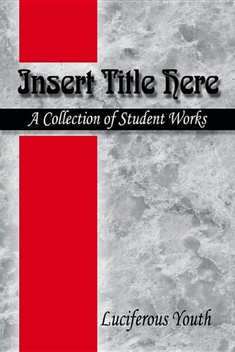 Insert Title Here: Luciferous Youth: 9781588272997: Amazon.com: Books