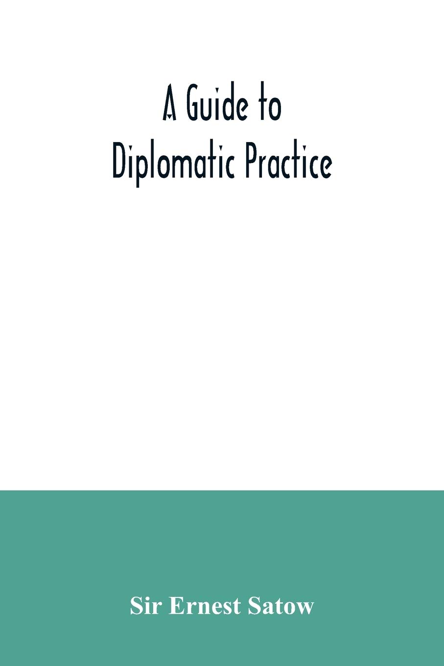 Buy A guide to diplomatic practice Book Online at Low Prices in India ...