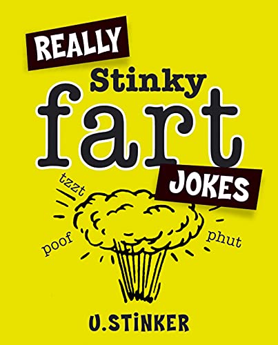 Really Stinky Fart Jokes: Stinker, U.: 9781840244755: Amazon.com: Books