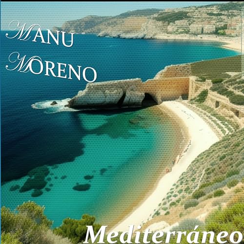 Amazon.com: Mediterráneo : Manu Moreno: Digital Music
